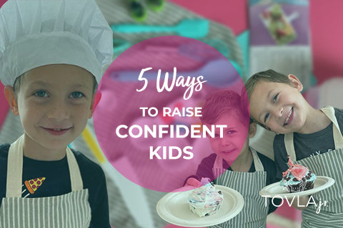 5 Ways to Raise Confident Kids – Tovlajr